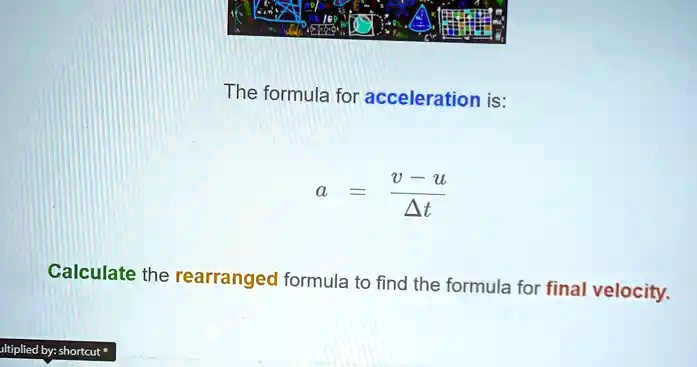 SOLVED: The formula for acceleration is: a = Î”v / Î”t Calculate the ...