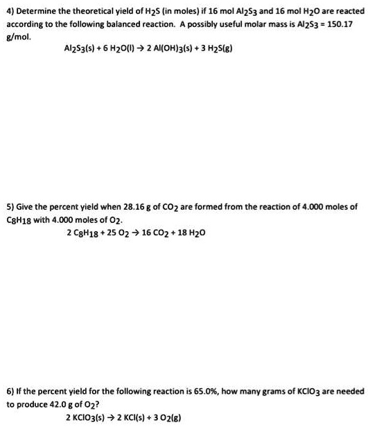 4 determine the theoretical yield of h2s in moles if 16 mol al2s3 and 16 mol h20 are reacted ...