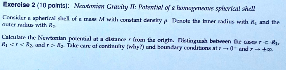 Exercise 2 (10 points): Newtonian Gravity II: Potential of a ...