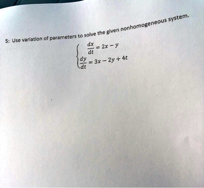 SOLVED: system: nonhomogeneous . solve the given Use variation of ...