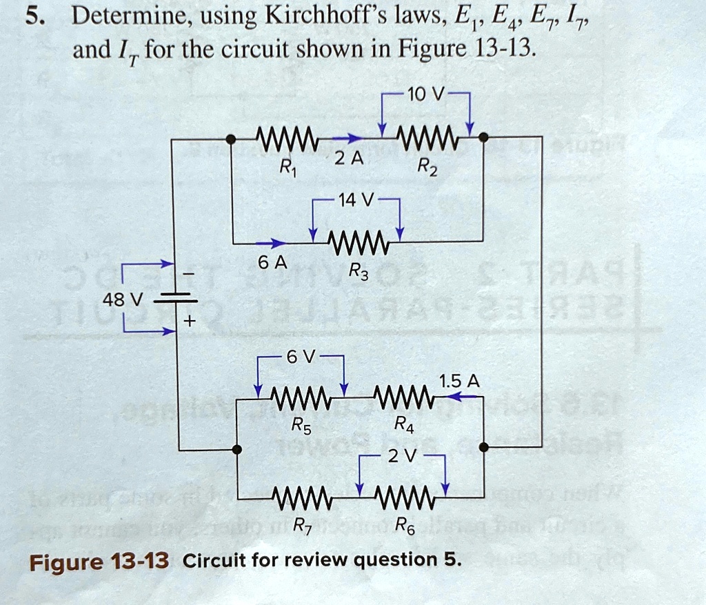 5. Determine, using Kirchhoff's laws, E1, E4, E7, I7 and IT for the circuit shown in Figure 13-13.