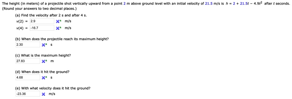 The height (in meters) of a projectile shot vertically upward from a point 2 m above ground ...