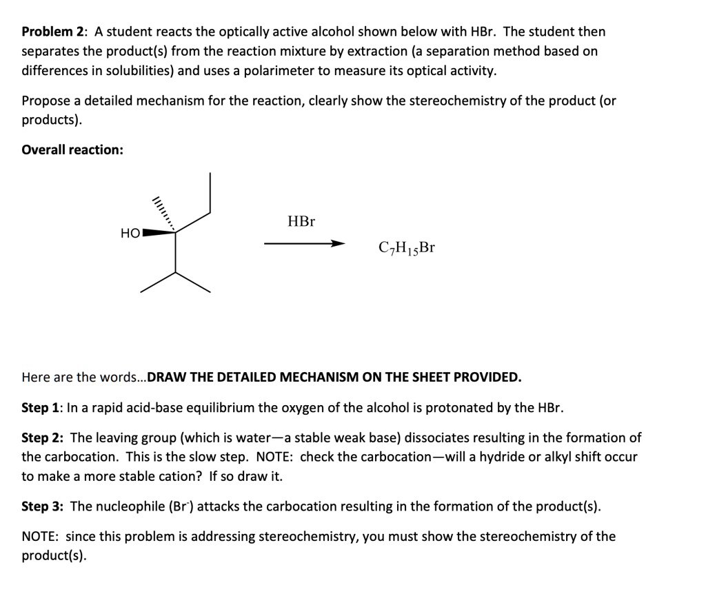 Problem 2: A student reacts the optically active alcohol shown below ...