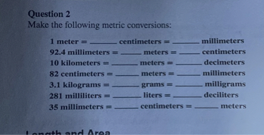 SOLVED: Question 2 Make the following metric conversions: 1 meter ...