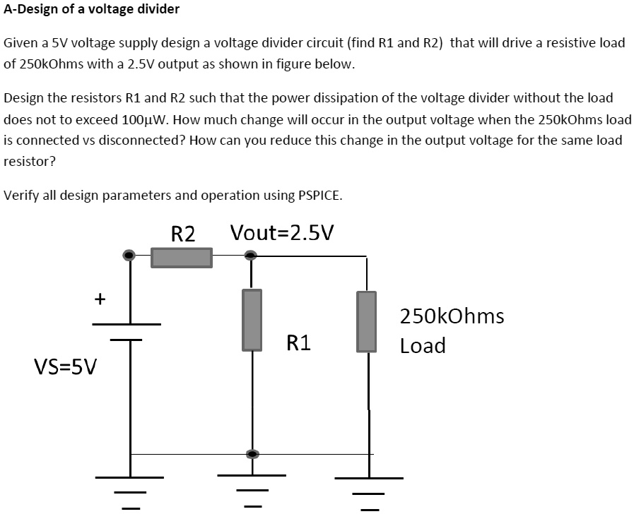 SOLVED: Design of a Voltage Divider Given a 5V voltage supply, design a ...