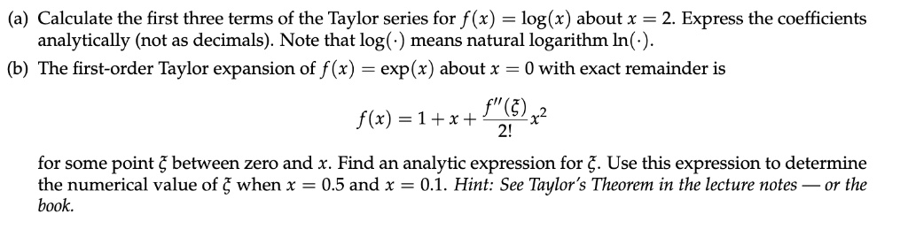 SOLVED: Calculate the first three terms of the Taylor series for f (x ...