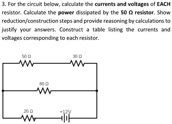 SOLVED: 3. For the circuit below, calculate the currents and voltages of EACH resistor ...