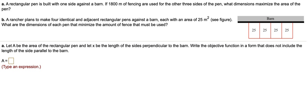 A rectangular pen is built with one side against a barn. If 800 m of ...