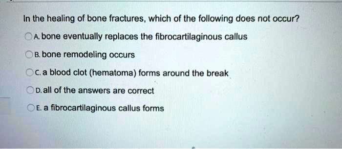 in the healing of bone fractures which of the following does not occur ...