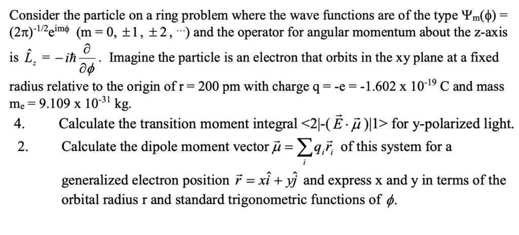 Consider the particle on a ring problem where the wave functions are of ...