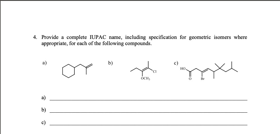 SOLVED: Provide complete IUPAC name, including specification for ...