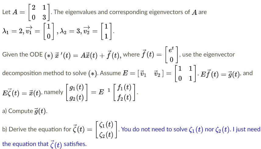 SOLVED:Let A = The eigenvalues and corresponding eigenvectors of Aare A1 = 2,V1 = [8] Az = 3,02 ...