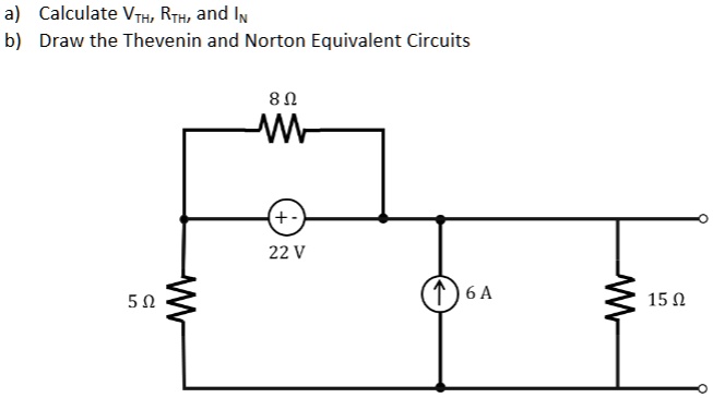 SOLVED: Calculate VTH, RTH, and I. Draw the Thevenin and Norton ...