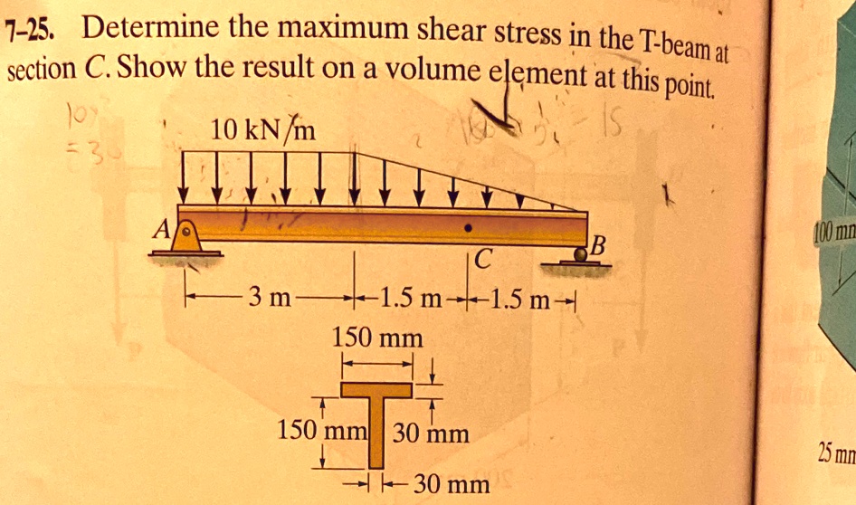 SOLVED: 7-25. Determine the maximum shear stress in the T-beam at ... SOLVED: 7-25. Determine the maximum shear stress in the T-beam at ...