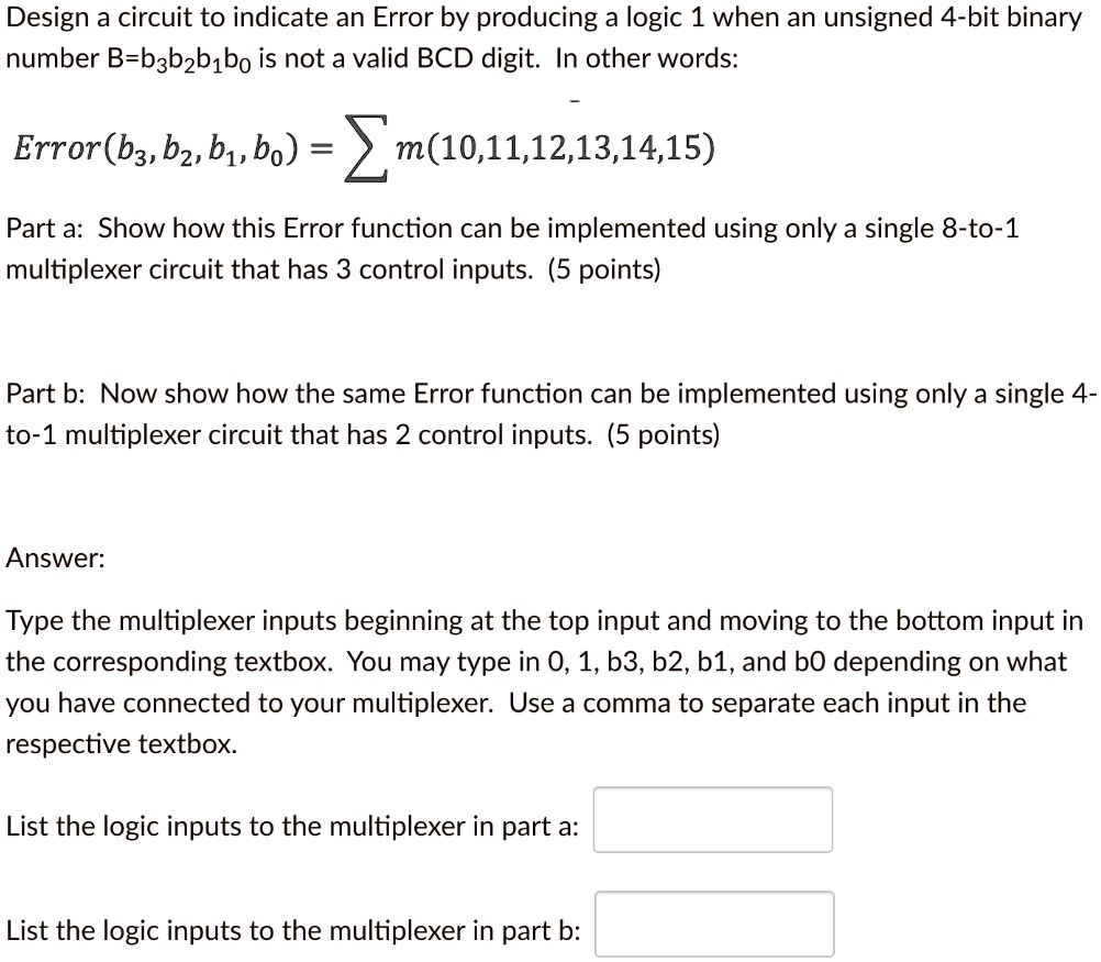 Design a circuit to indicate an Error by producing a logic 1 when an unsigned 4-bit binary ...