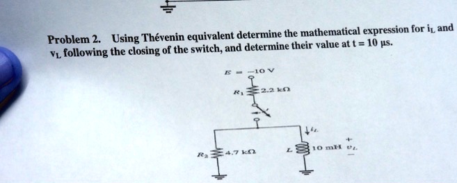 Problem 2. Using Thévenin equivalent determine the mathematical expression for iL and vL ...