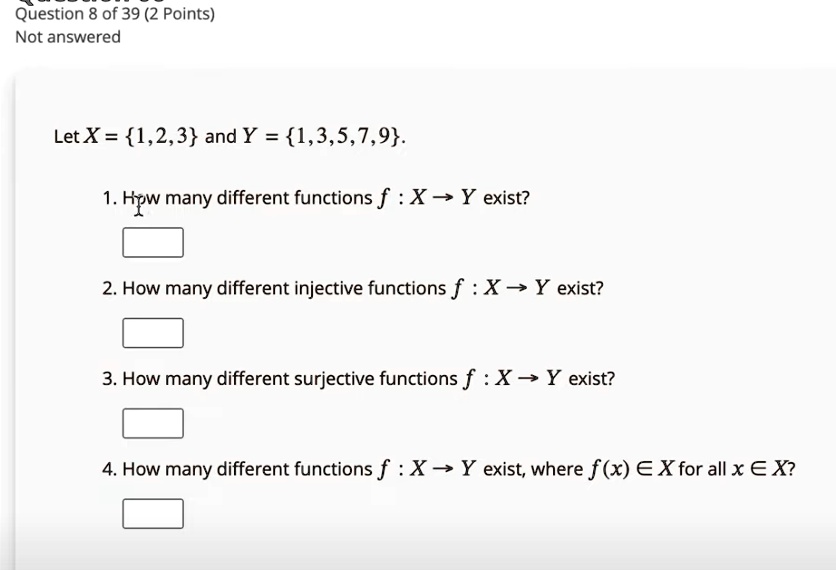SOLVED: Not answered Let x=1,2,3 and Y=1,3,5,7,9. How many different functions f:x->Y exist? How ...