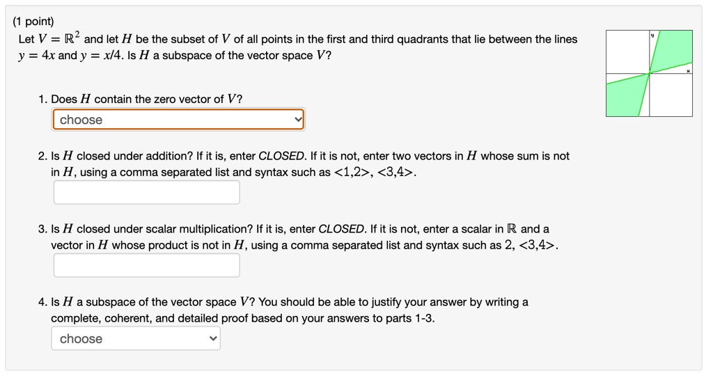 (1 point) Let V = R^2 and let H be the subset of V of all points in the ...
