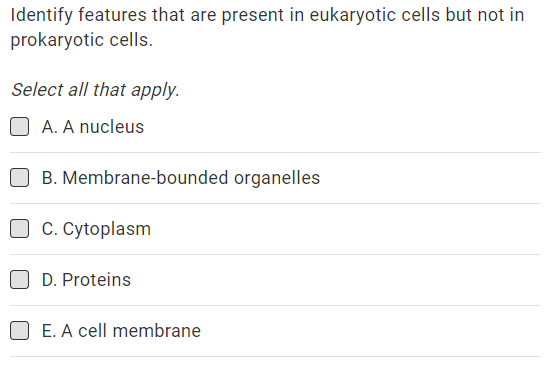 identify features that are present in eukaryotic cells but not in ...