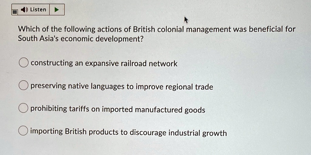 listen which of the following actions of british colonial management ...
