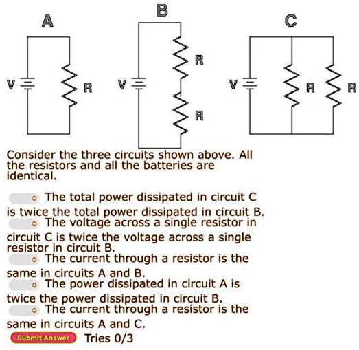 SOLVED: B A Consider the three circuits shown above. All the resistors and all the batteries are ...