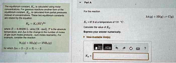Part A The equilibrium constant, Kc, is calculated using molar ...