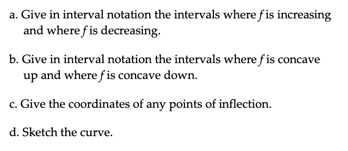 A give in interval notation the intervals where f is...