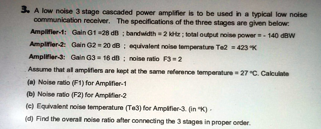 3 a low noise 3 stage cascaded power amplifier is to be used in typical ...