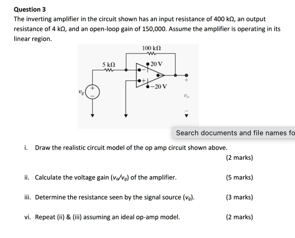 SOLVED: Question 3: The inverting amplifier in the circuit shown has an input resistance of 400 ...