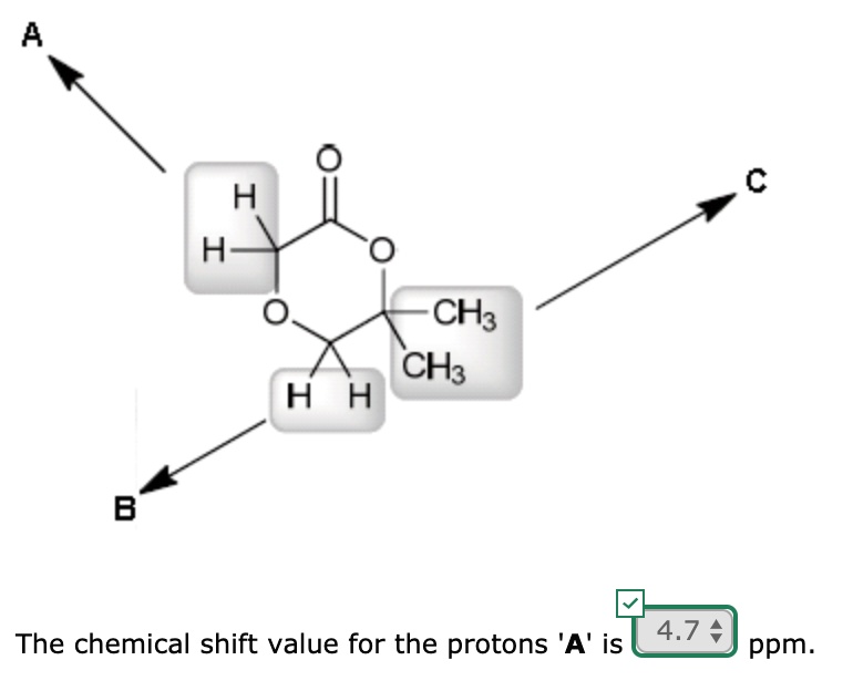 SOLVED: I I 0 CH3 CH3 H H 4.7 The chemical shift value for the protons ...