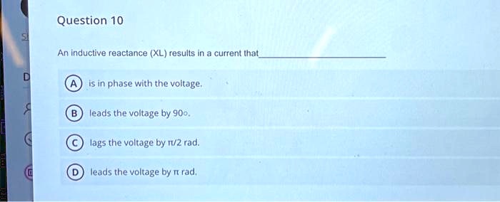 SOLVED: An inductive reactance (XL) results in a current that is in ...