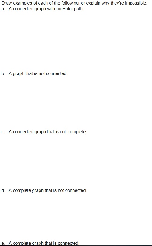 draw examples of each of the following or explain why theyre impossible ...