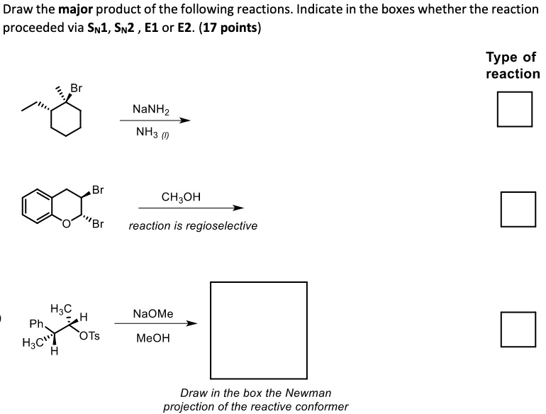 SOLVED: Draw the major product ofthe following reactions. Indicate in the boxes whether the ...