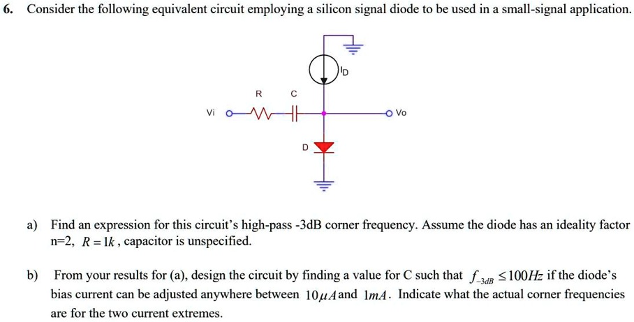 SOLVED: Consider the following equivalent circuit employing a silicon signal diode to be used in ...