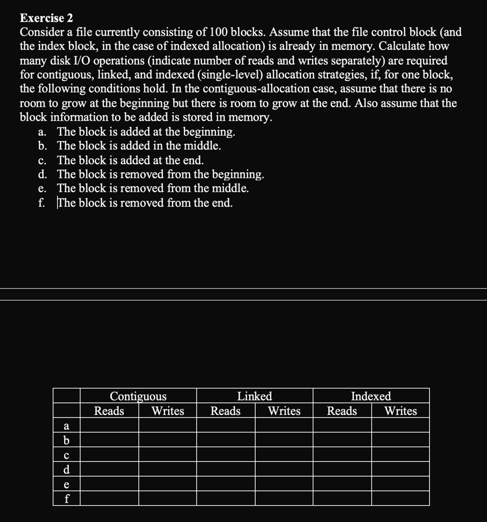 SOLVED: Exercise 2 Consider a file currently consisting of 100 blocks. Assume that the file ...
