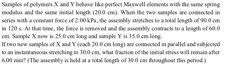 SOLVED: Samples of polymers X and Y behave like perfect Maxwell ...