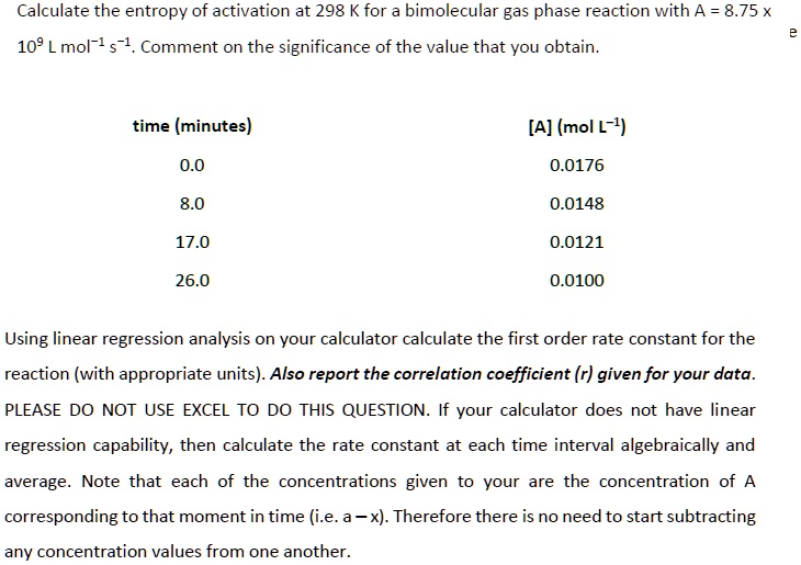 Solved Calculate The Entropy Of Activation At 298 K For A Bimolecular
