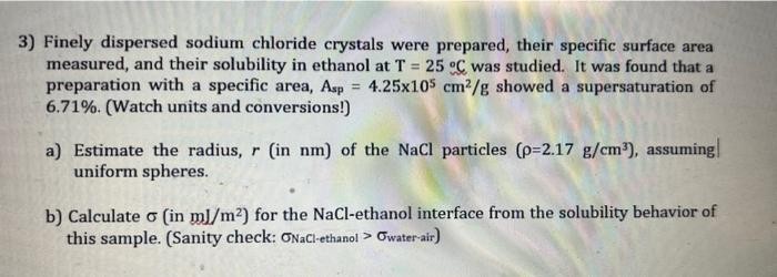 SOLVED: 3) Finely dispersed sodium chloride crystals were prepared ...