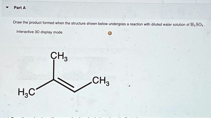 Part A Draw the product formed when the structure shown below undergoes a reaction with diluted ...