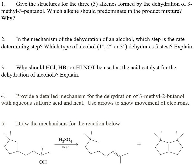 SOLVED: Give the structures for the three (3) alkenes formed by the dehydration of 3-methyl-3 ...