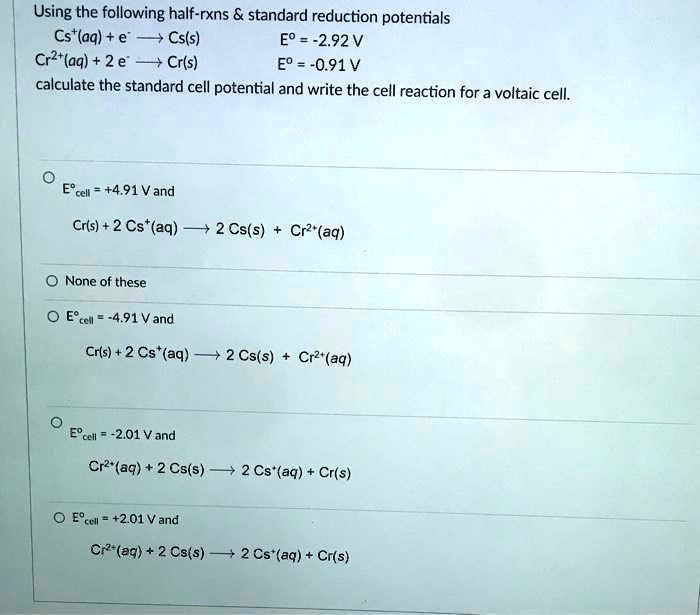 SOLVED:Using the following half-rxns & standard reduction potentials Cs ...