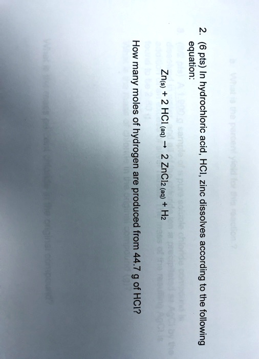 2. (6 pts) In hydrochloric acid, HCl, zinc dissolves according to the ...