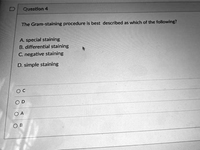 SOLVED: Question The Gram-staining procedure is best described as which ... SOLVED: Question The Gram-staining procedure is best described as which ...