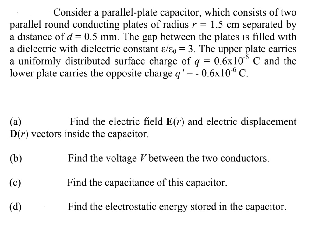 SOLVED: Consider a parallel-plate capacitor, which consists of two ...