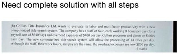 Solved Collins Title Insurance Ltd Wants To Evaluate Its Labor And
