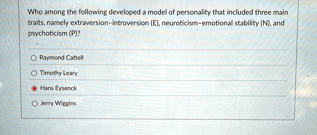 who among the following developed a model of personality that included three main traits namely ...