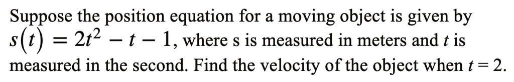 Solved Suppose The Position Equation For A Moving Object Is Given By S