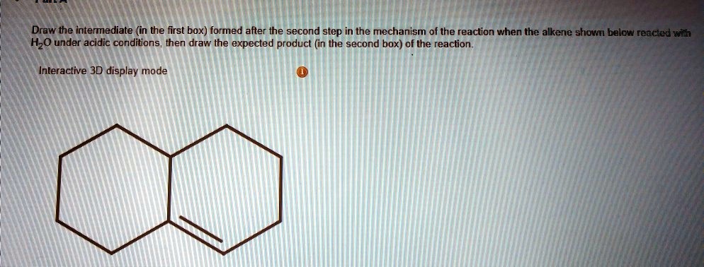 SOLVED: Draw the intermediate (in the first box) formed after the second step in the mechanism ...