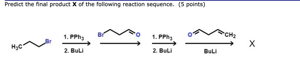 SOLVED: Predict the final product X of the following reaction sequence: (5 points) Br Hyc 2 ...