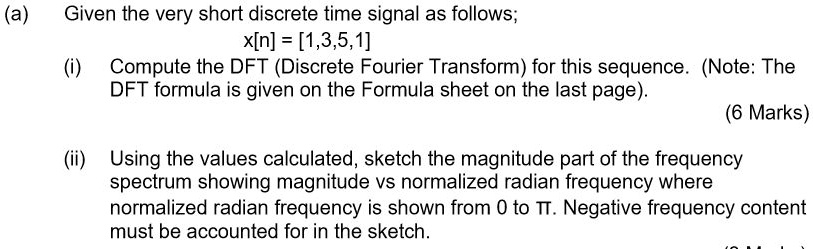 (a) Given the very short discrete time signal as follows; x[n] = [1,3,5 ...